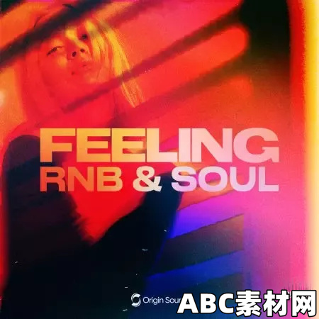 Origin Sound FEELING RNB and Soul WAV | ABC素材资源网